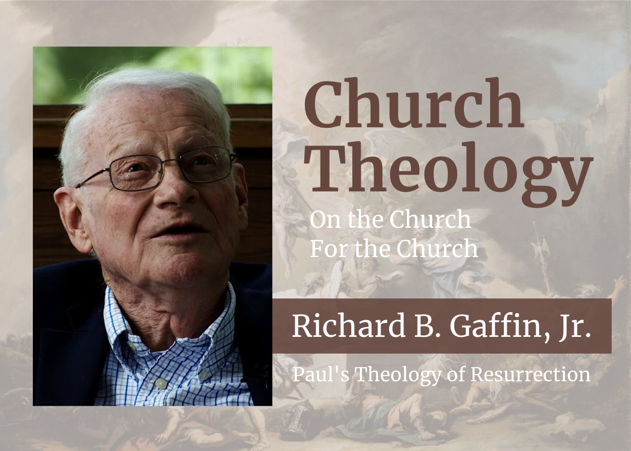 Paul’s Theology of Resurrection (with Richard Gaffin) – Kirk E. Miller