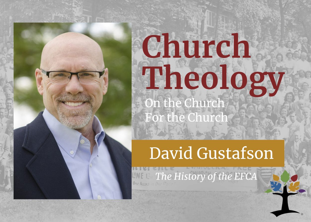 The History of the EFCA (with David Gustafson) – Kirk E. Miller