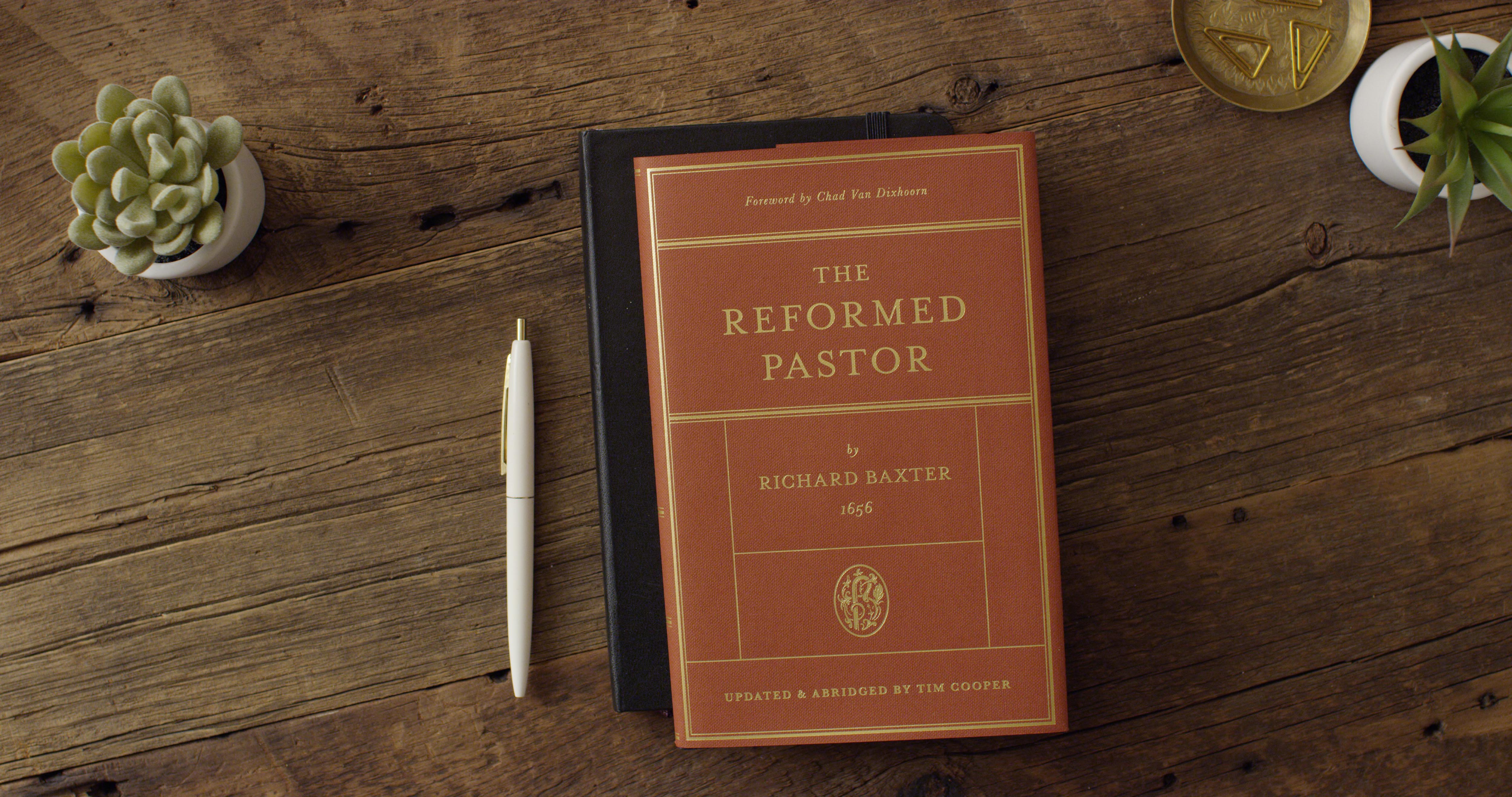 The Reformed Pastor by Richard Baxter, Updated and Abridged by Tim ...