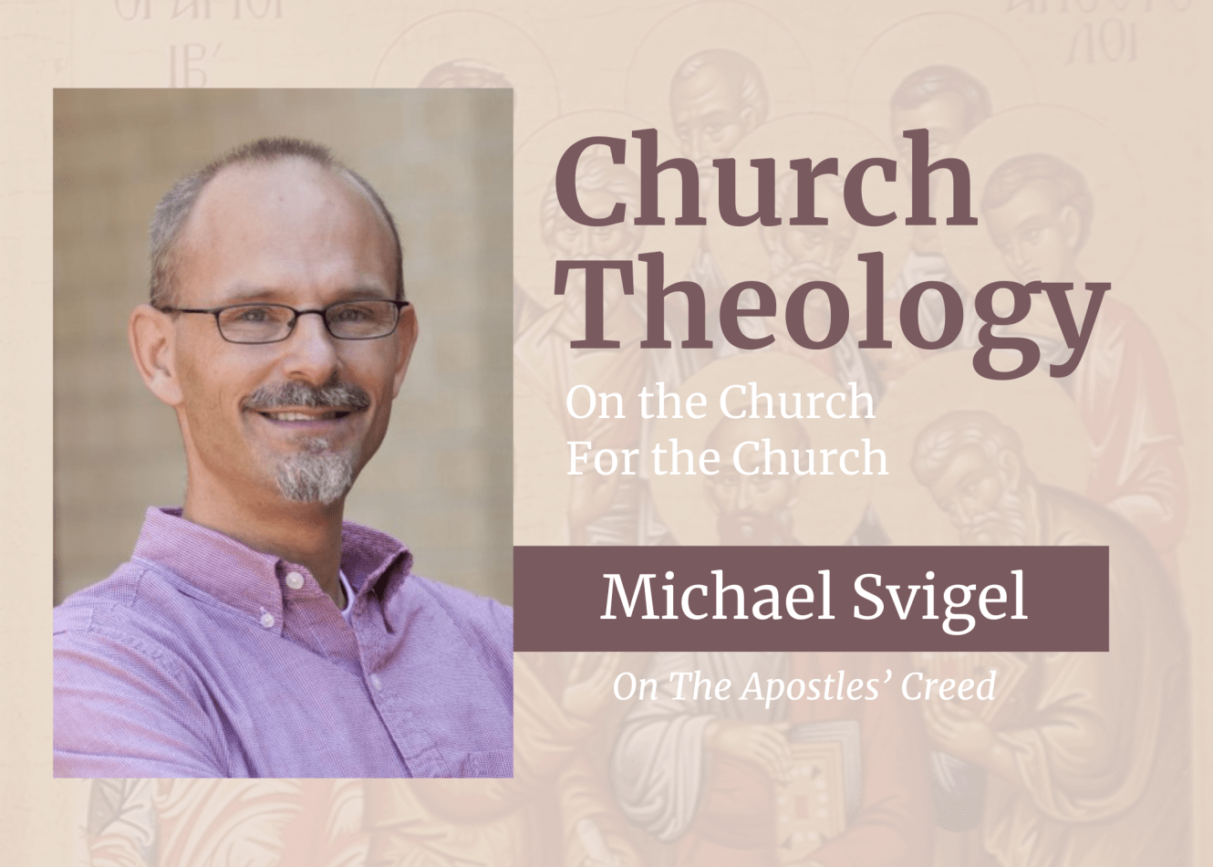The Apostles’ Creed (with Michael Svigel) – Kirk E. Miller